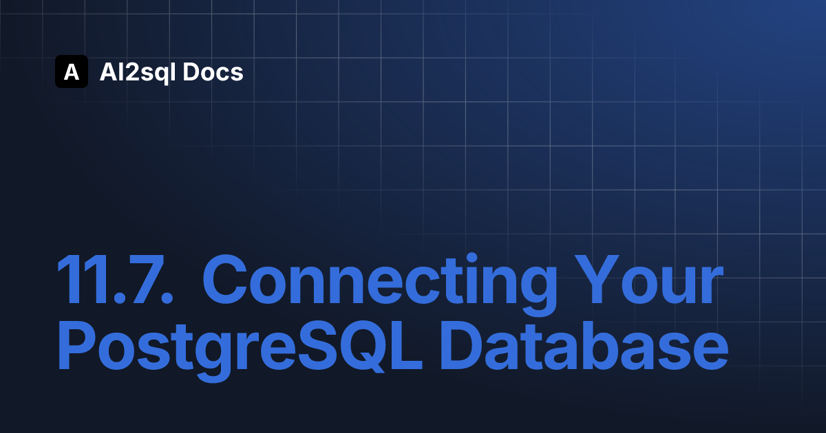 117 Connecting Your Postgresql Database Ai2sql Docs 7852